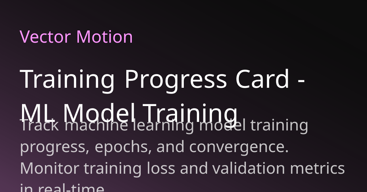 Training Progress Card - ML Model Training | VectorMotion