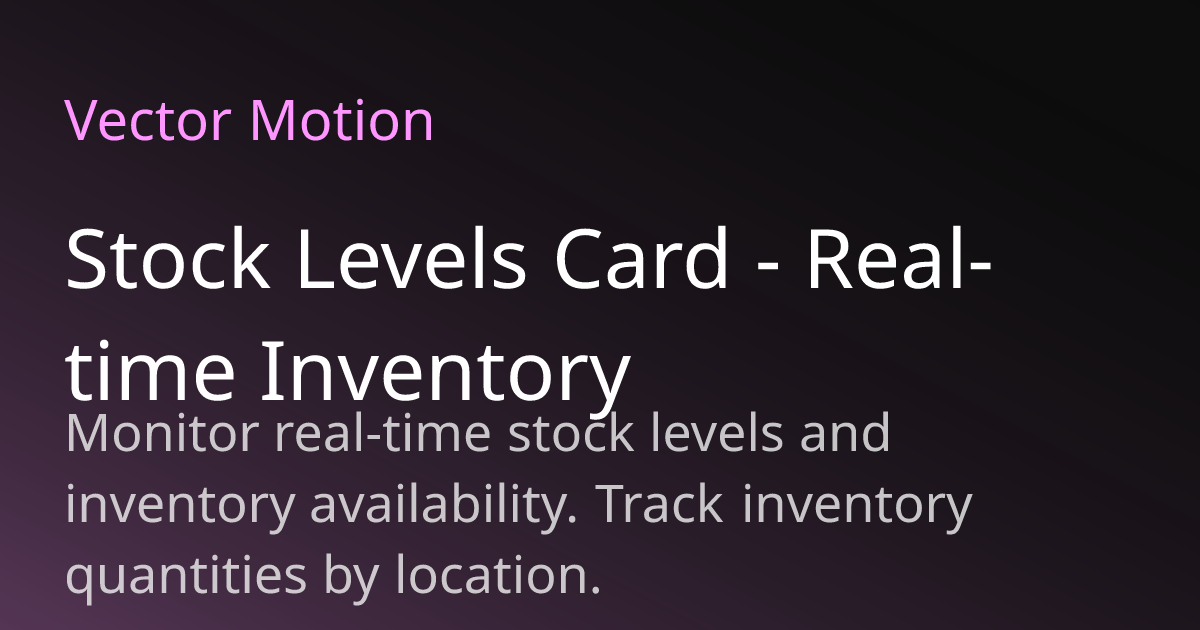 Stock Levels Card - Real-time Inventory | VectorMotion