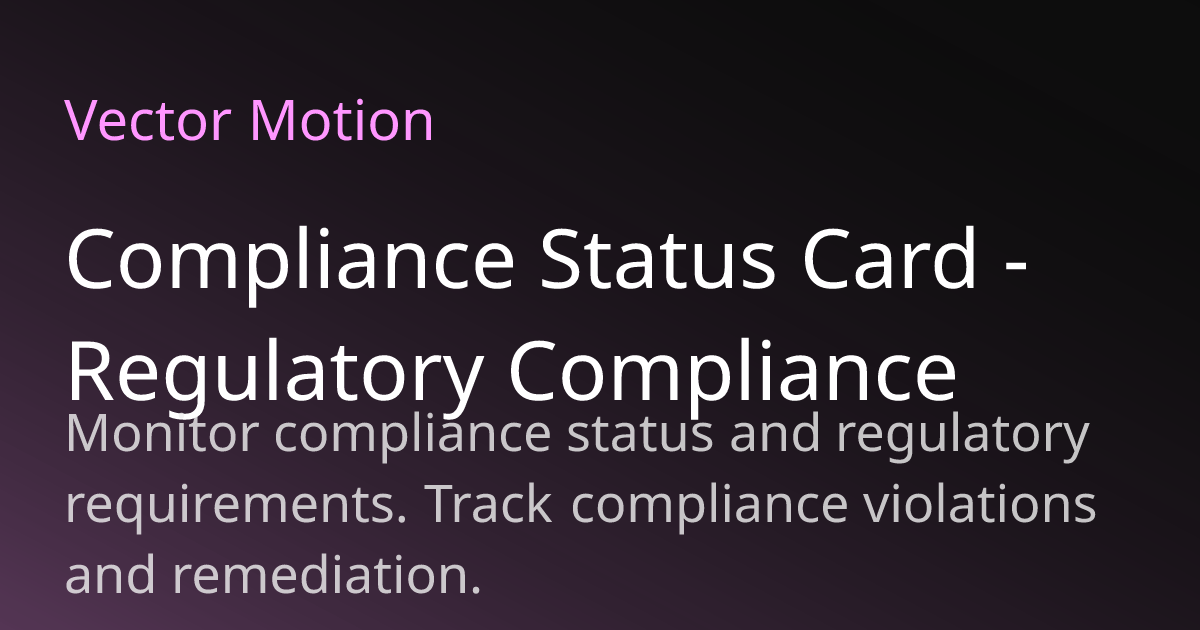 Compliance Status Card - Regulatory Compliance | VectorMotion