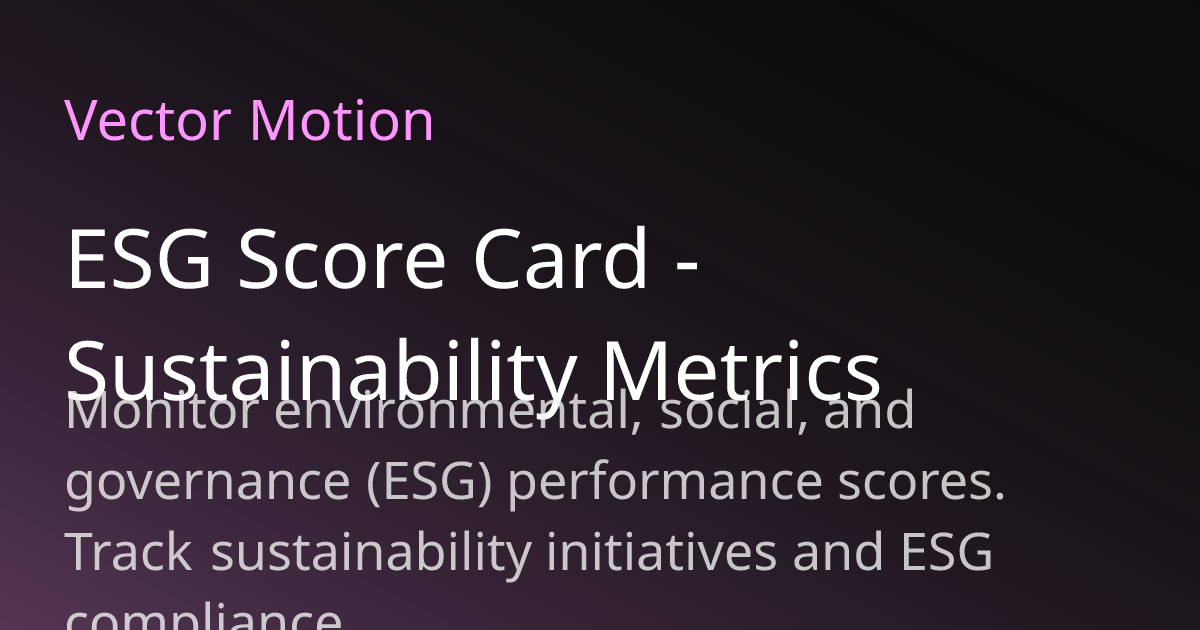 ESG Score Card - Sustainability Metrics | VectorMotion