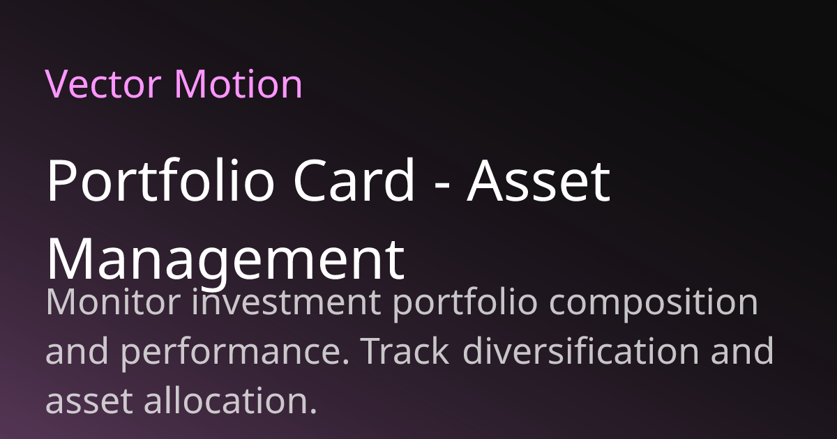 Portfolio Card - Asset Management | VectorMotion