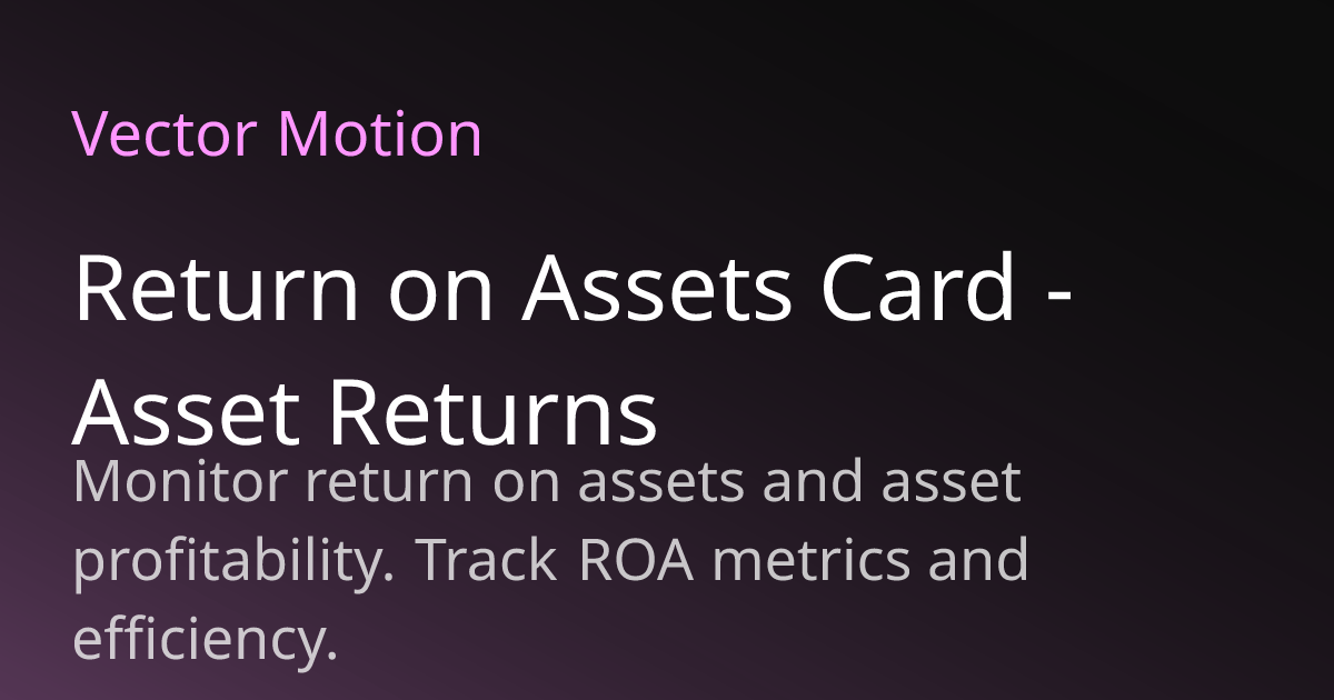 Return on Assets Card - Asset Returns | VectorMotion