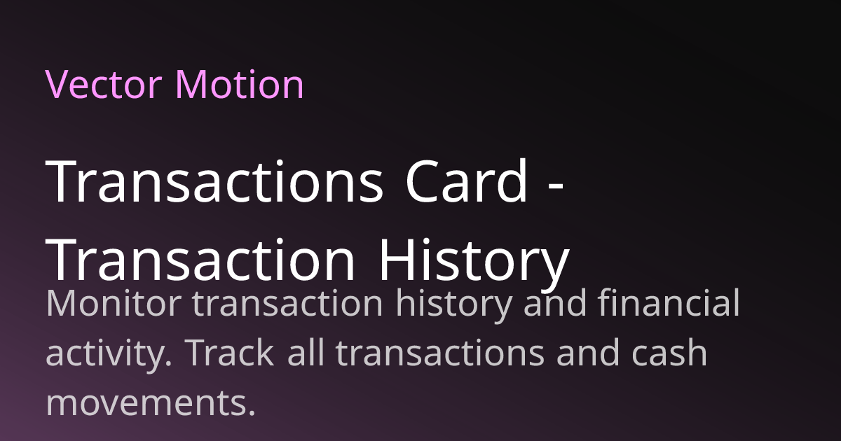 Transactions Card - Transaction History | VectorMotion