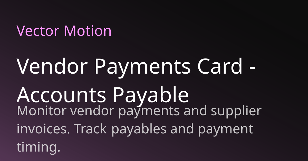 Vendor Payments Card - Accounts Payable | VectorMotion