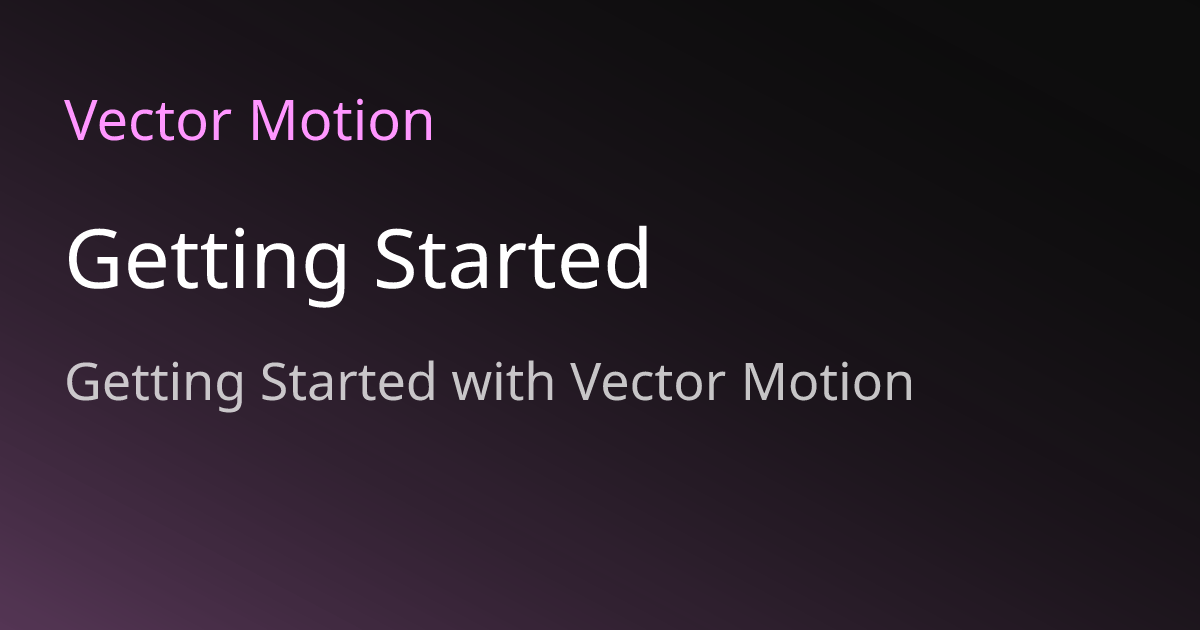 Getting Started | VectorMotion