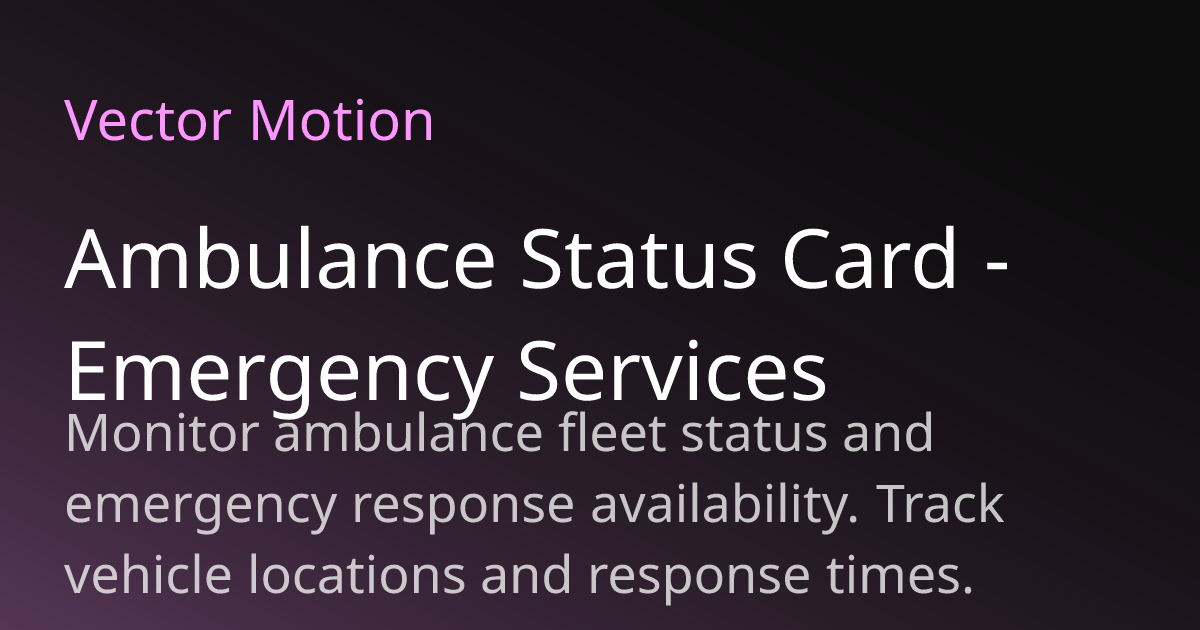 Ambulance Status Card - Emergency Services | VectorMotion