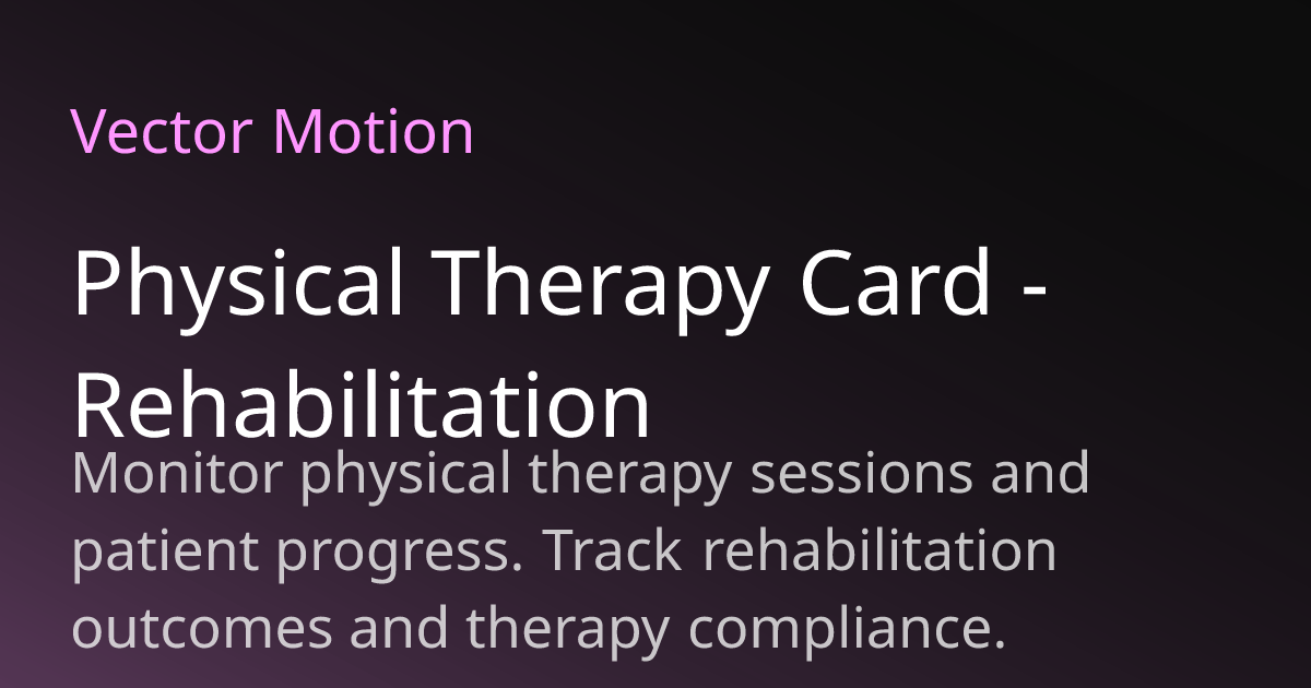 Physical Therapy Card - Rehabilitation | VectorMotion