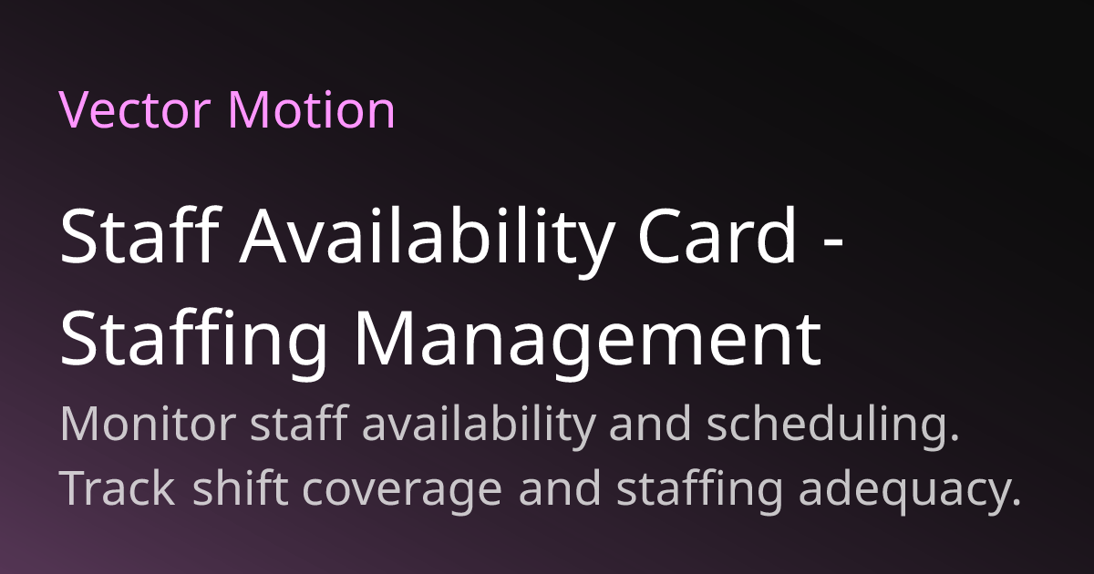 Staff Availability Card - Staffing Management | VectorMotion